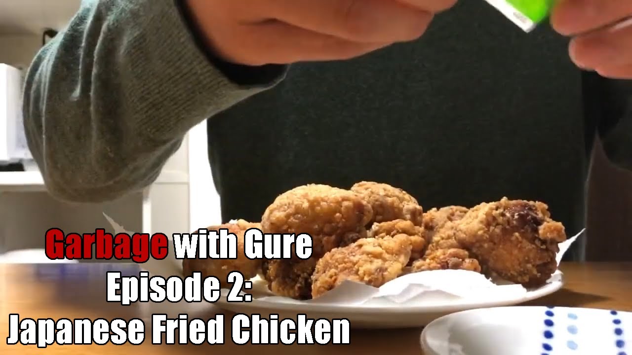 How to make Japanese Fried Chicken | Garbage with Gure Episode 2 - YouTube