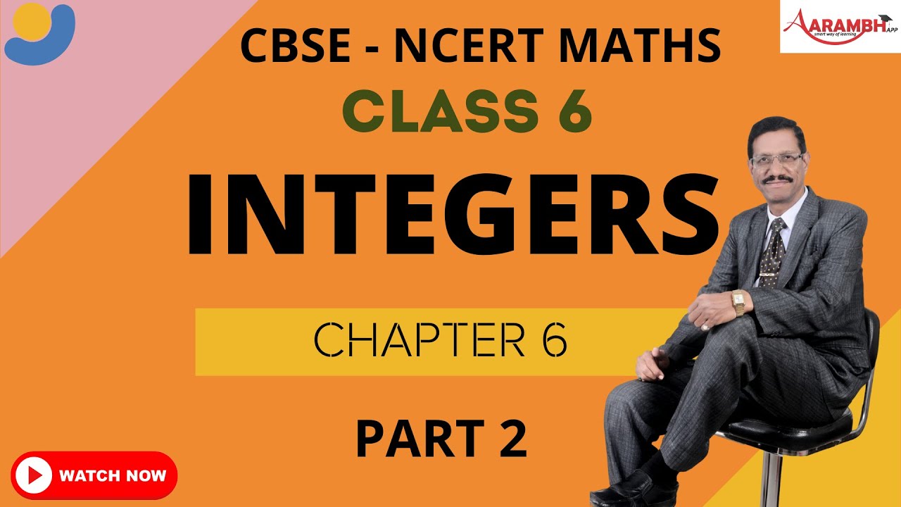 The Maths For Class 6 I CBSE NCERT I Integers I Part 2 I Chapter 6 The Maths For Class 6 I CBSE NCERT I Integers I Part 2 I Chapter 6