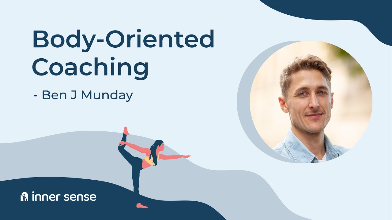 Body-Oriented Coaching with Ben Munday - YouTube