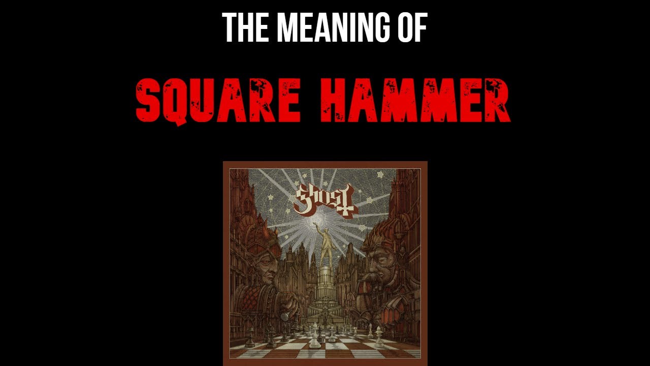 The Meaning of Square Hammer - YouTube