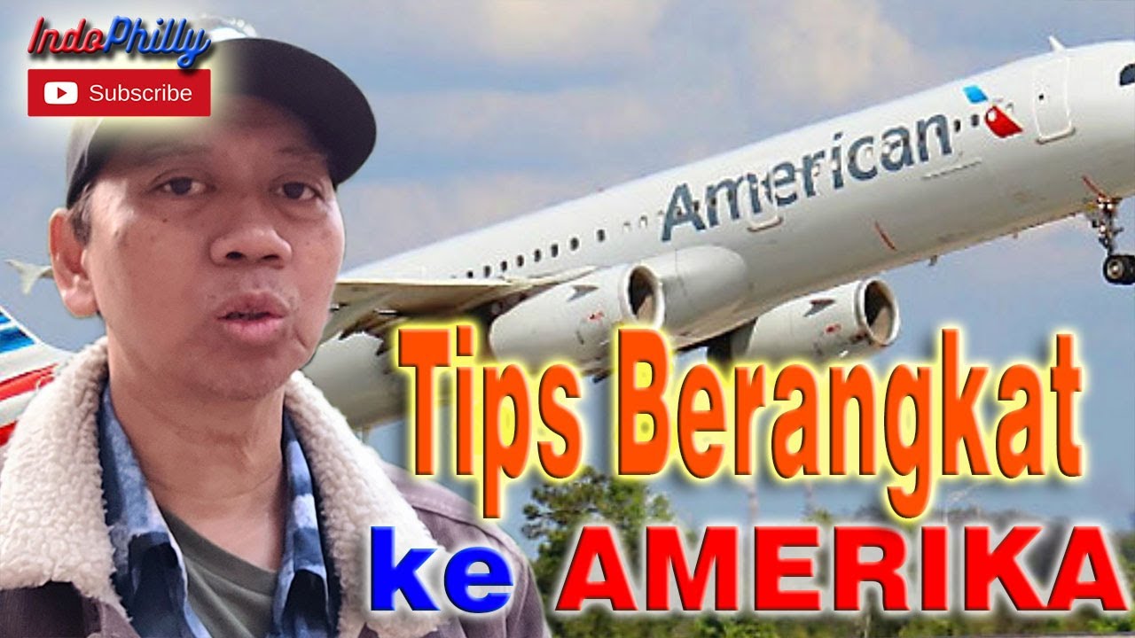 Tips persiapan berangkat ke Amerika setelah dapat Visa Turis AS - YouTube