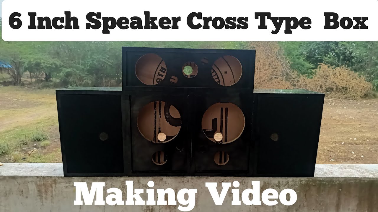 6 INCH SPEAKER Cross Type Box Making Video . Available all Box . 6 ...