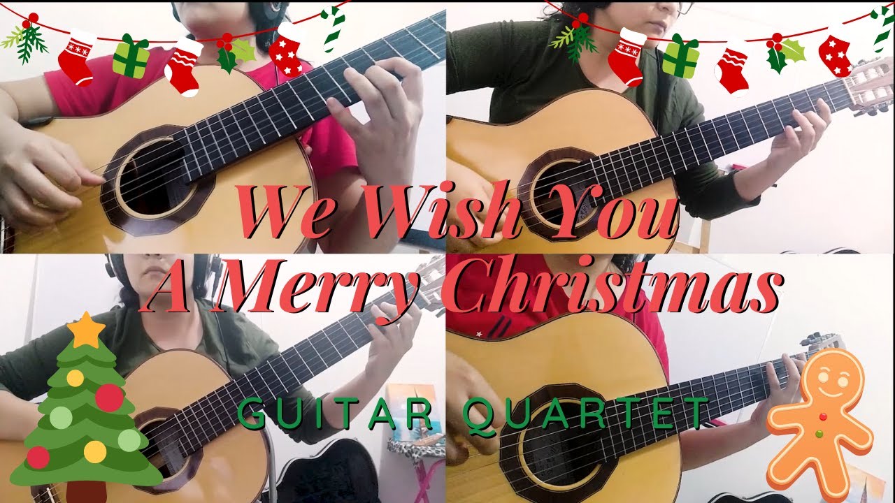 We Wish You A Merry Christmas - Guitar Quartet - YouTube