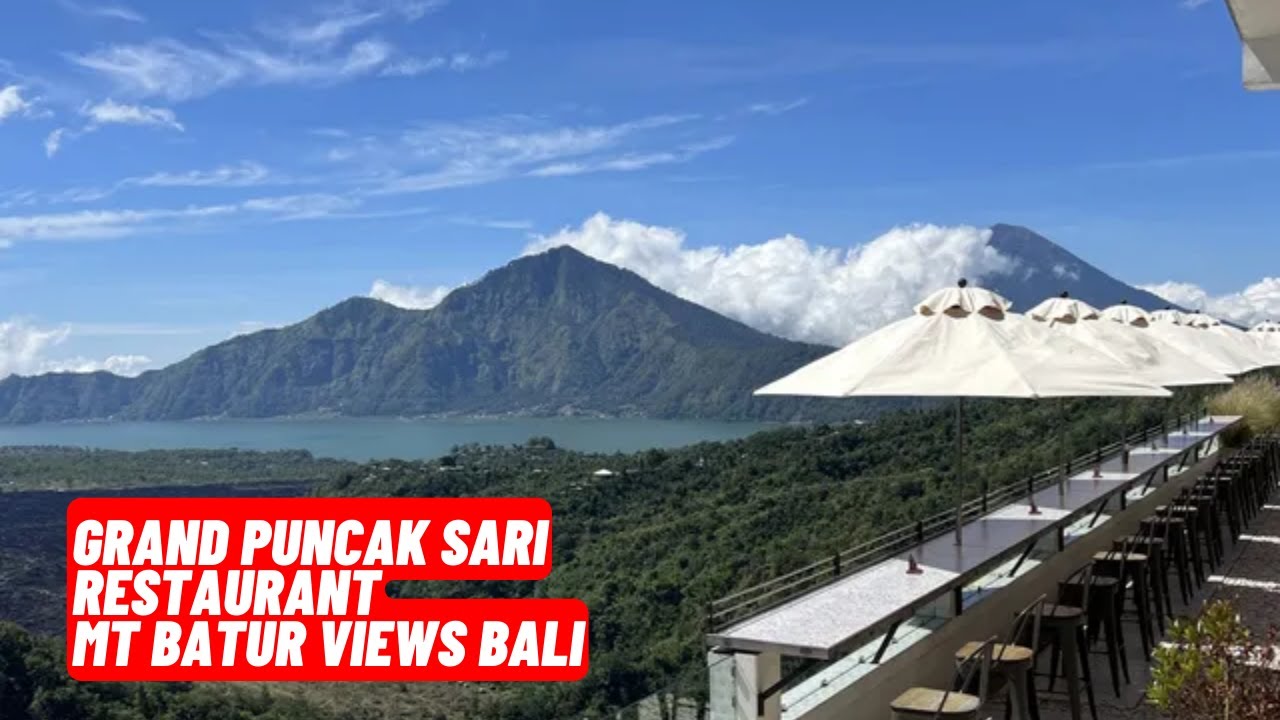 FEAST with MT BATUR views Grand Puncak Sari Restaurant Bali Indonesia - YouTube