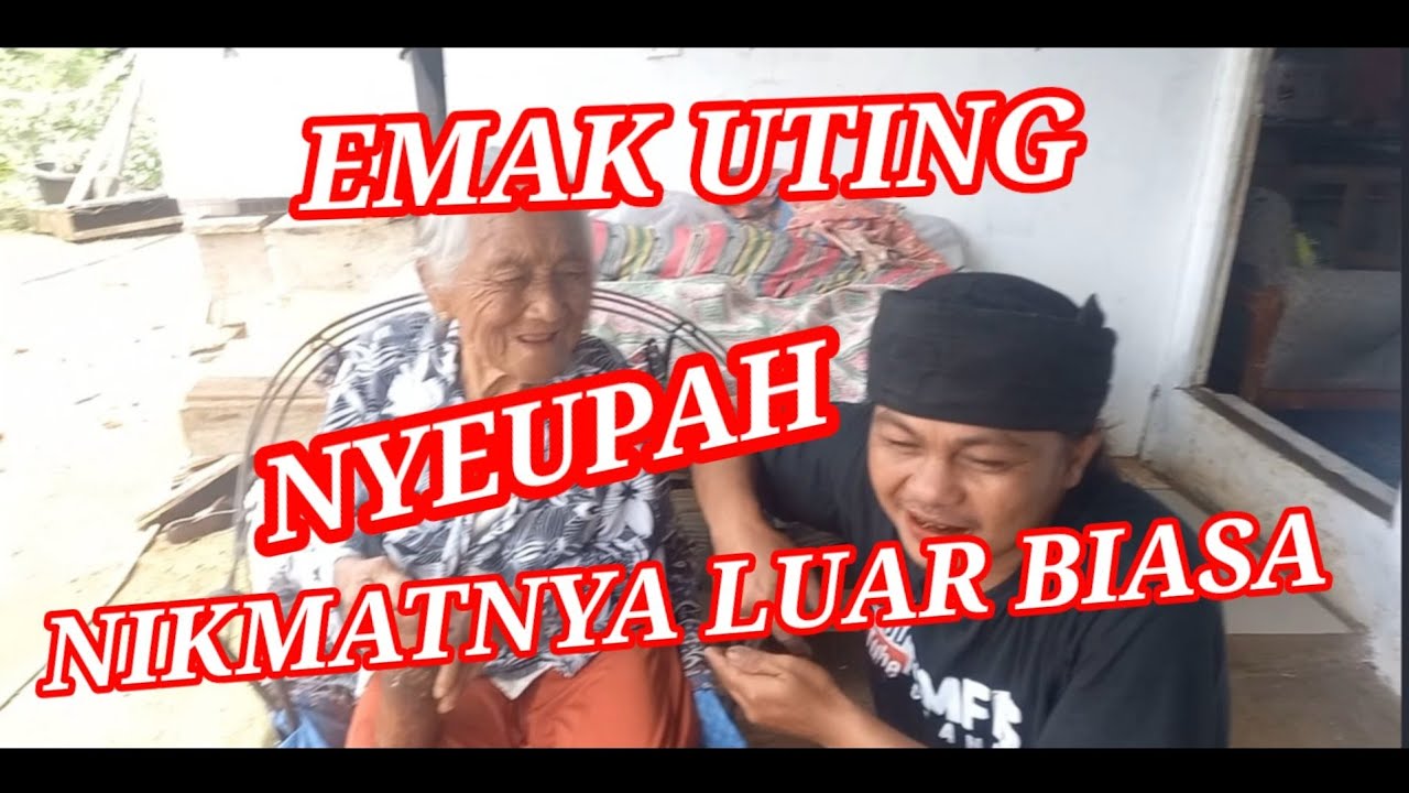 EMAK UTING NYEUPAH NIKMATNYA LUAR BIASA - YouTube