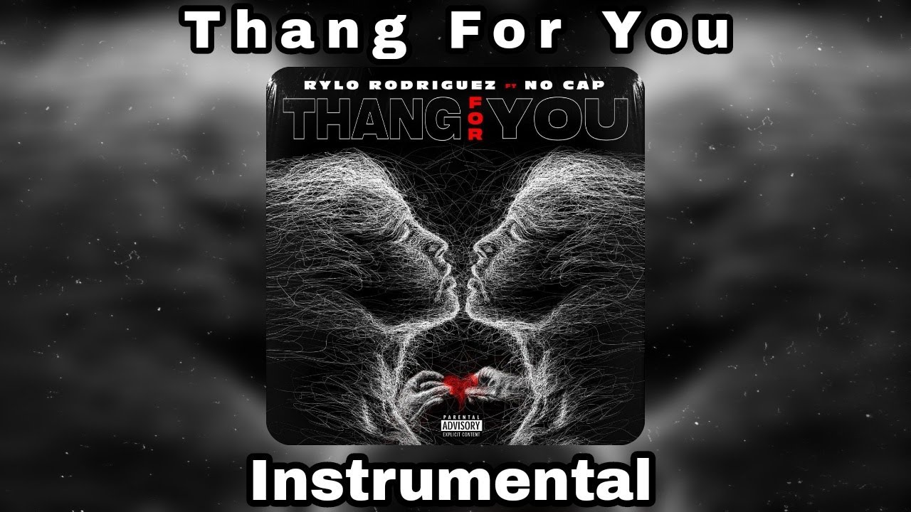 Rylo Rodriguez & NoCap - Thang For You (Instrumental) - YouTube Music