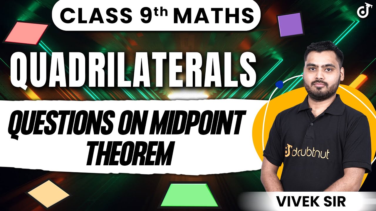 Quadrilaterals | Class 9 Maths Chapter 8 | Questions on Midpoint ...