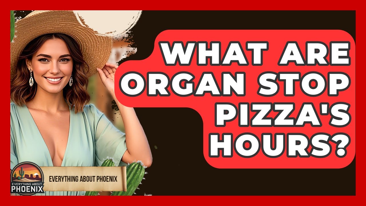What Are Organ Stop Pizza's Hours? - Everything About Phoenix - YouTube
