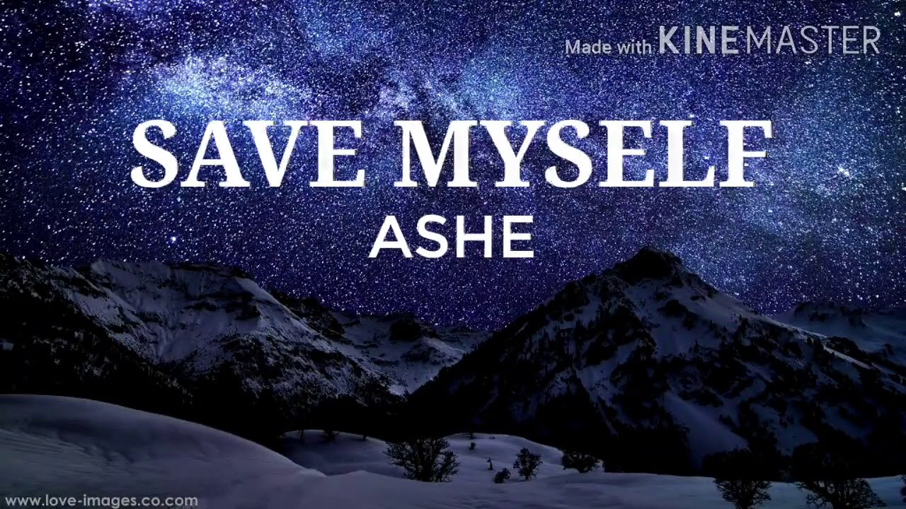 Save Myself - Ashe Lyrics - YouTube