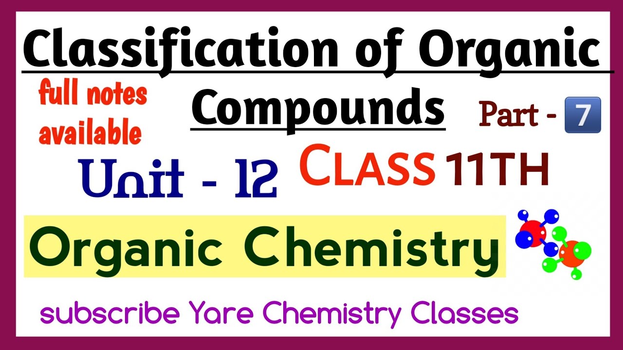 Classifications of organic compounds|Unit-12 class 11 organic chemistry ...