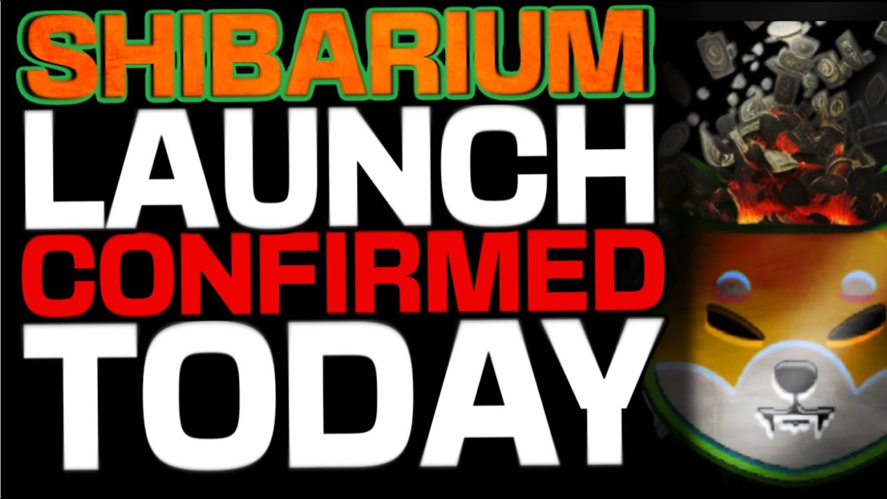 SHIBARIUM LAUNCH HAS BEEN CONFIRMED TODAY!!! - YouTube