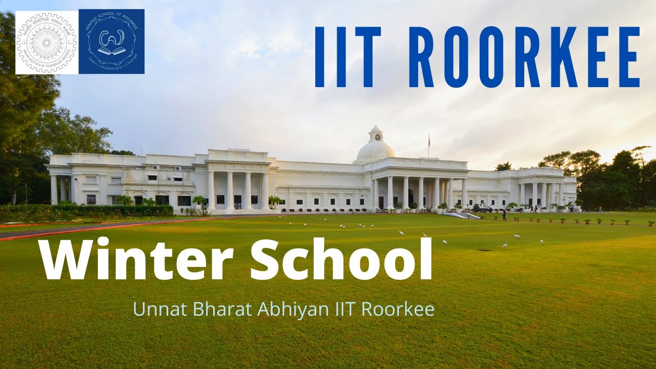 Winter School 2020 || IIT Roorkee || Unnat Bharat Abhiyan || - YouTube