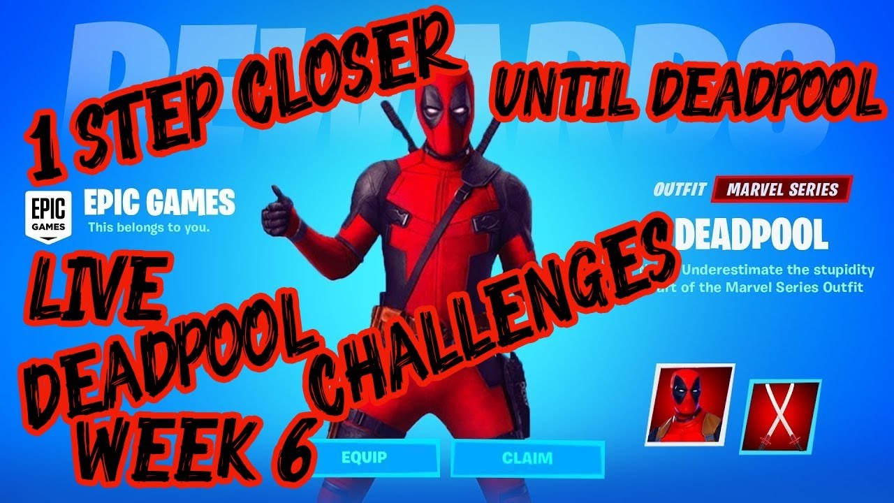 FORTNITE 1 STEP CLOSER UNTIL DEADPOOL SKIN WEEK 6 CHALLENGE - YouTube