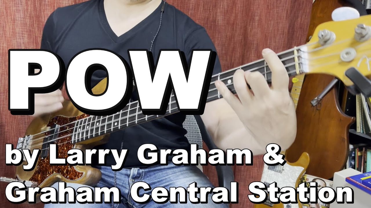 "POW" by Larry Graham & Graham Central Station [Bass Cover] - YouTube