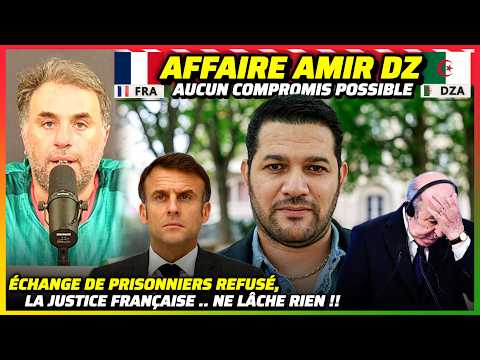 Affaire AMIR DZ : La France REFUSE le Deal d'Alger .. La Justice Prime !! #france #algerie #amirdz