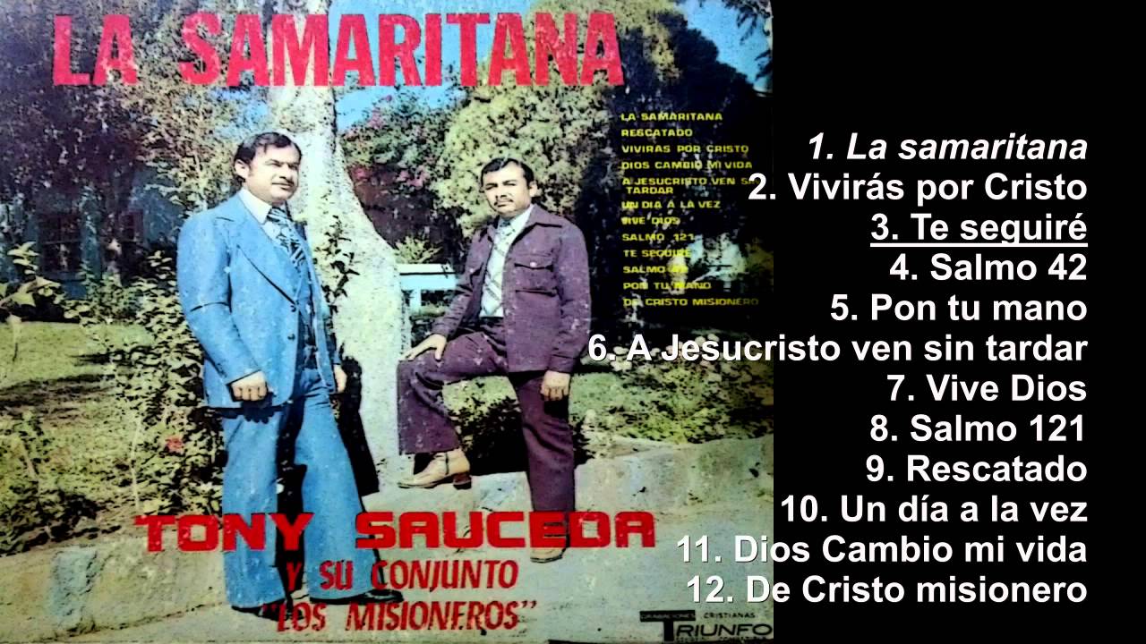 Tony Sauceda y Los Misioneros - La Samaritana - Album Completo - 720p ...