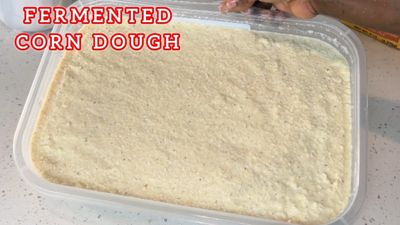 HOW TO MIX, FERMENT & STORE CORN DOUGH - FERMENTED CORN - YouTube