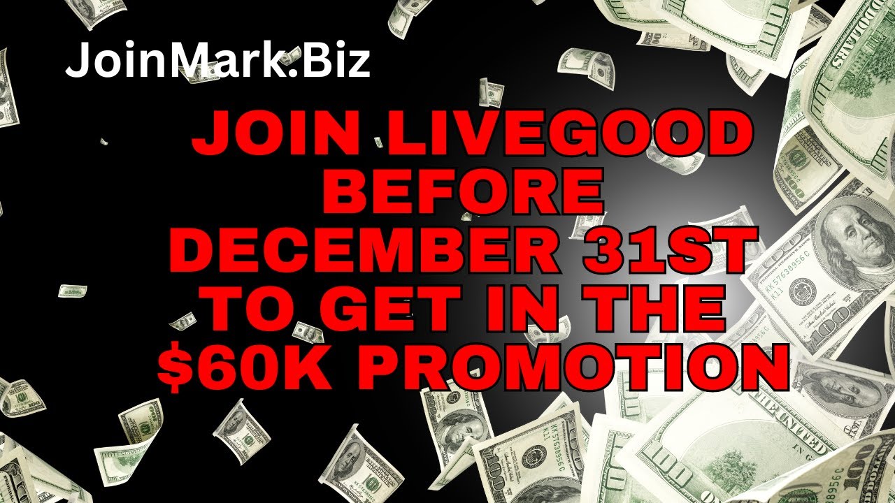 Join LiveGood Before December 31st To Get In The $60K Promotion - YouTube