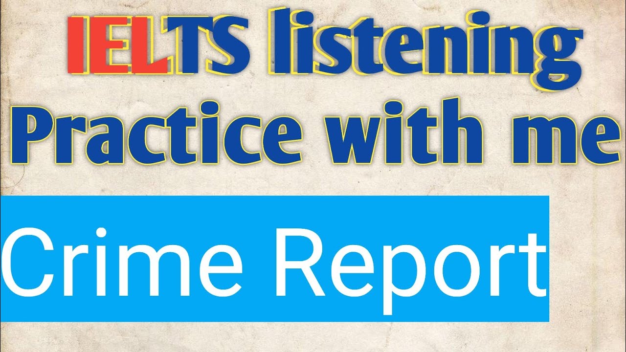 Crime Report Form IELTS Listening Cambridge Ielts14 Practice With Me crime-report-form-ielts-listening-cambridge-ielts14-practice-with-me