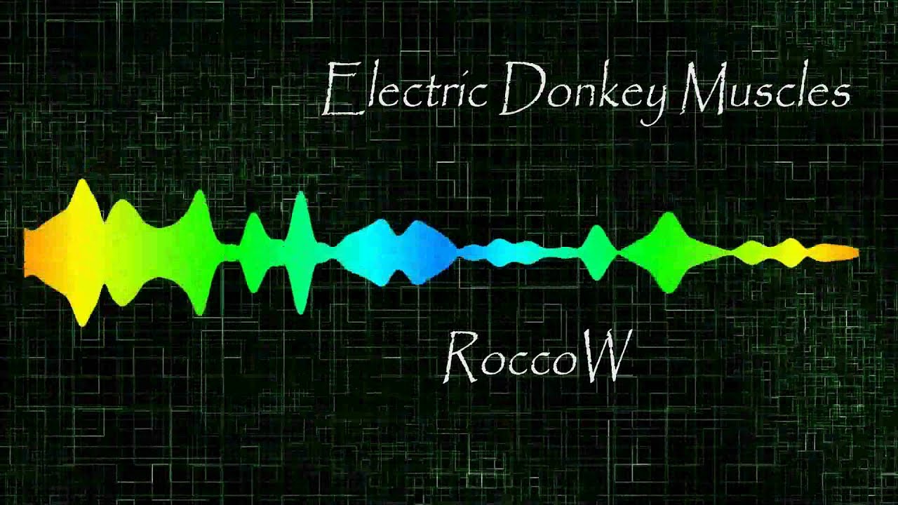 Electric Donkey Muscles - RoccoW - YouTube