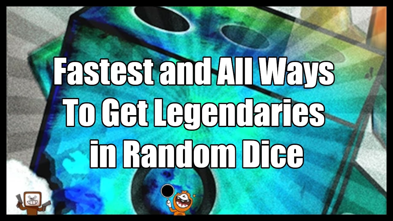 Fastest and all ways to get Legendaries in Random Dice - YouTube