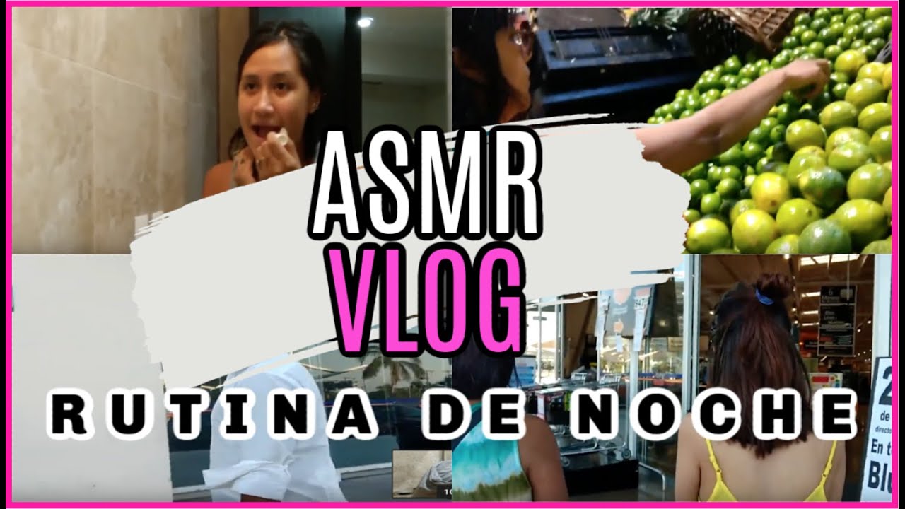ASMR RUTINA NOCTURNA / VLOG DE VACACIONES PARTE 2 / ASMR VOICE OVER ...