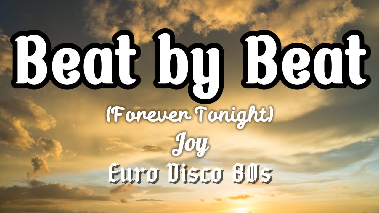 Joy - Beat by Beat (Forever Tonight) (Lyrics Music) - YouTube
