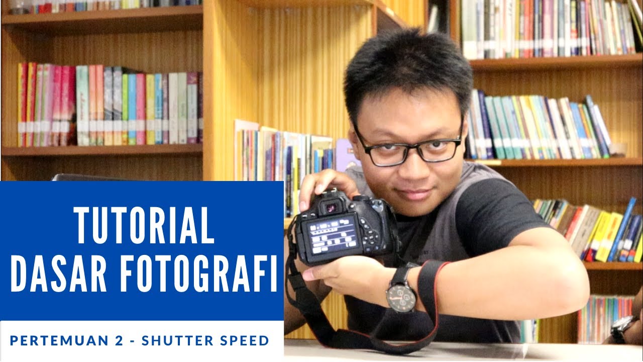 Belajar Fotografi 2 - Apa itu Shutter Speed - YouTube