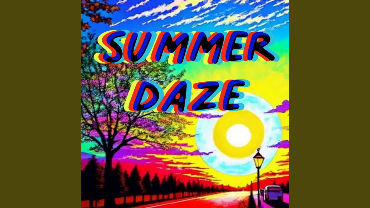 Summer Daze - YouTube