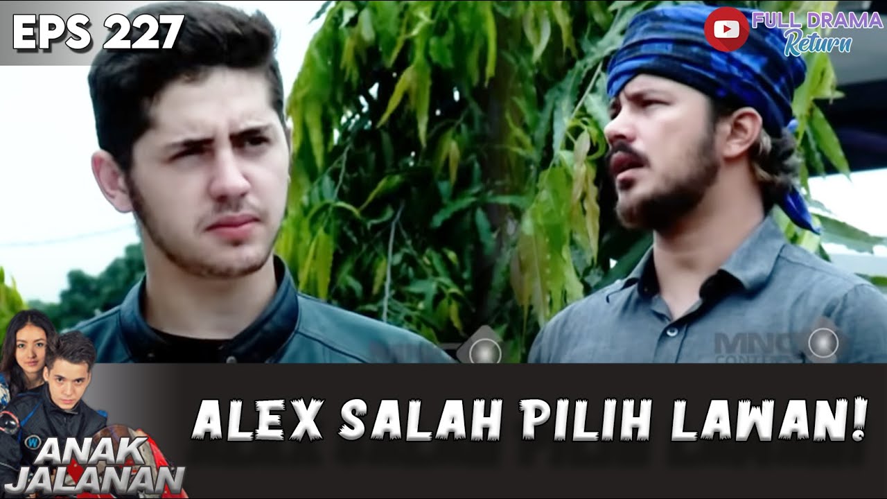 SENGGOL ABAH RAYA! ALEX SALAH PILIH LAWAN - ANAK JALANAN - YouTube