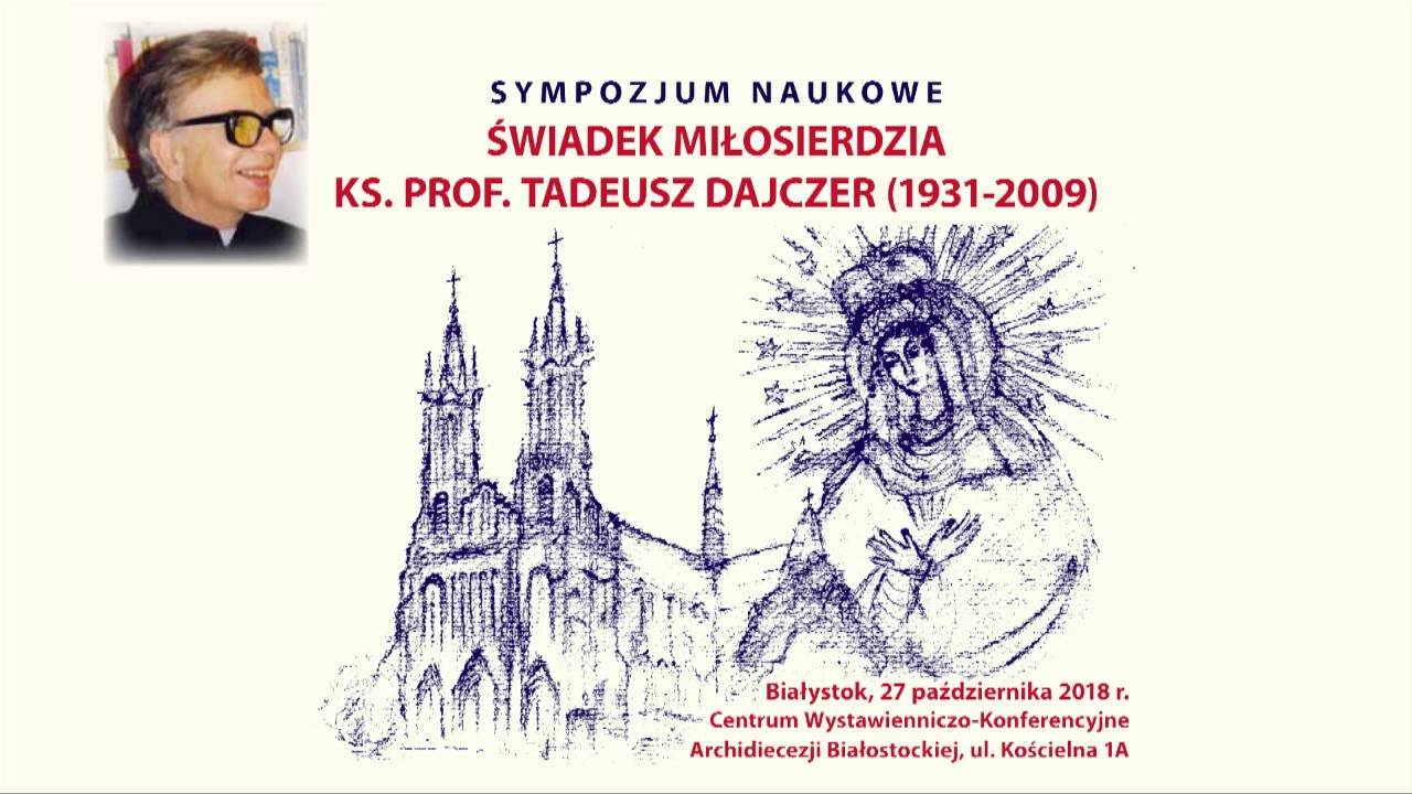 Sympozjum 2018 ks. prof. Tadeusz Dajczer - Otwarcie ks. Mirosław ...