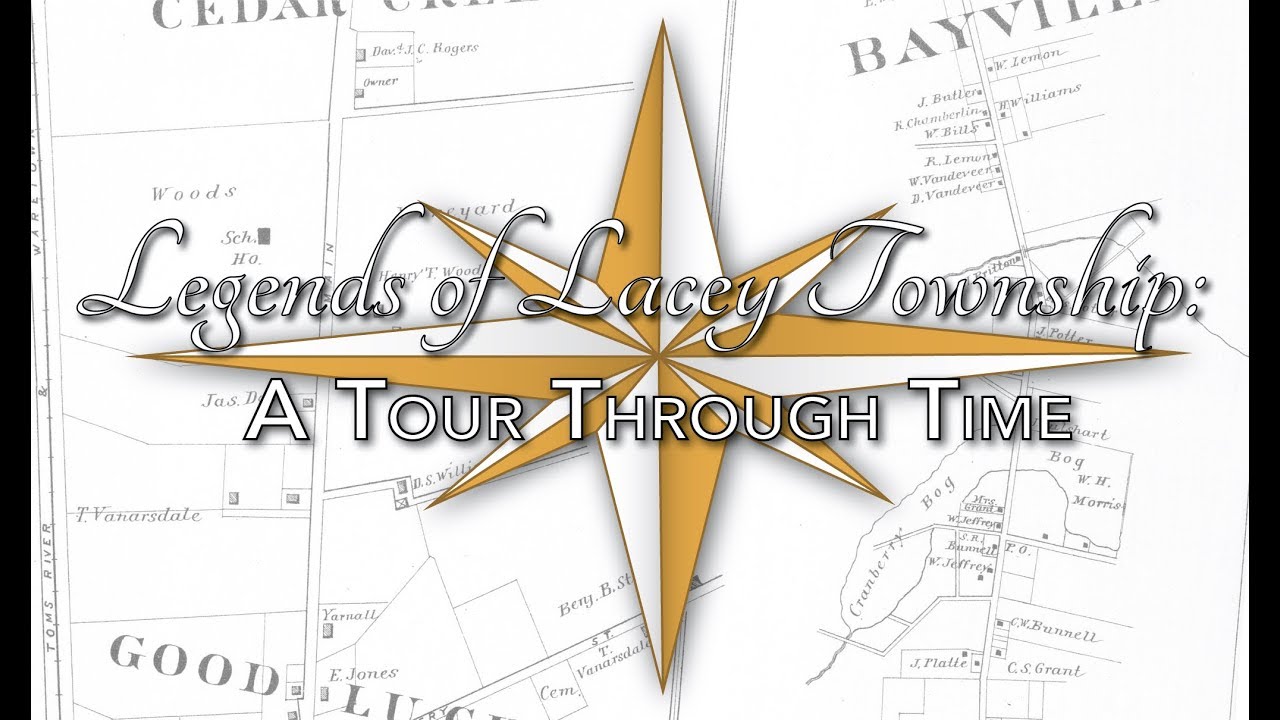 Legends of Lacey Township: A Tour Through Time - YouTube