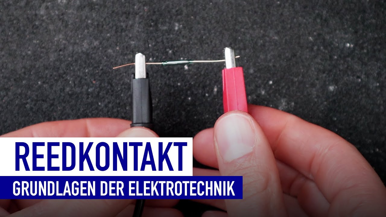 Was ist eigentlich ein Reedkontakt? | Grundlagen der Elektrotechnik ...