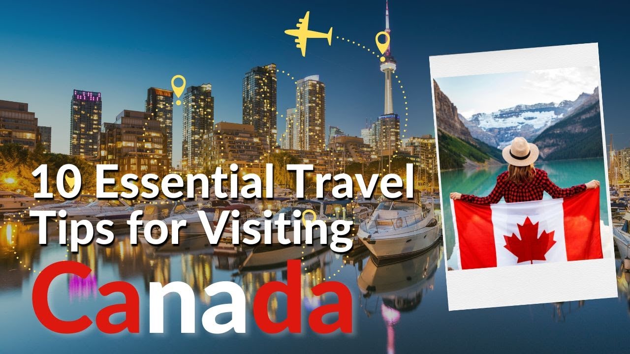 10 Essential Travel Tips for Visiting Canada - YouTube