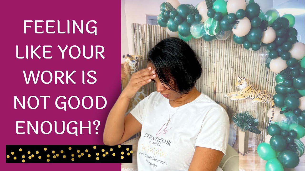 Feeling Like Your Work Is NOT Good Enough? - YouTube