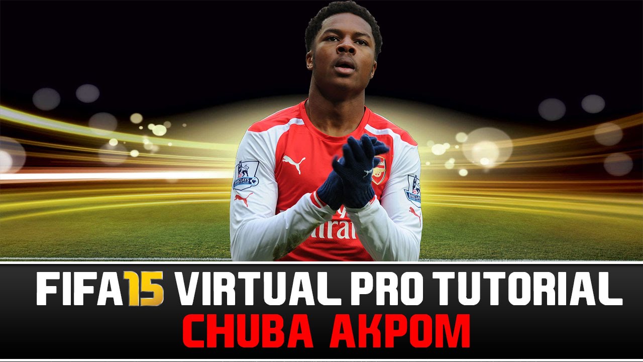 FIFA 15 | Virtual Pro Tutorial - Chuba Akpom - YouTube