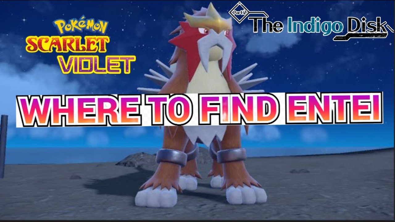 Entei Location In Pokémon Scarlet And Violet DLC The Indigo Disk - YouTube
