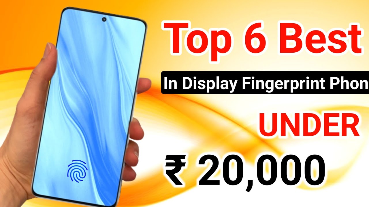 Best 6, In Display Fingerprint Sensor Mobile Phone Under 20,000 | 8GB ...