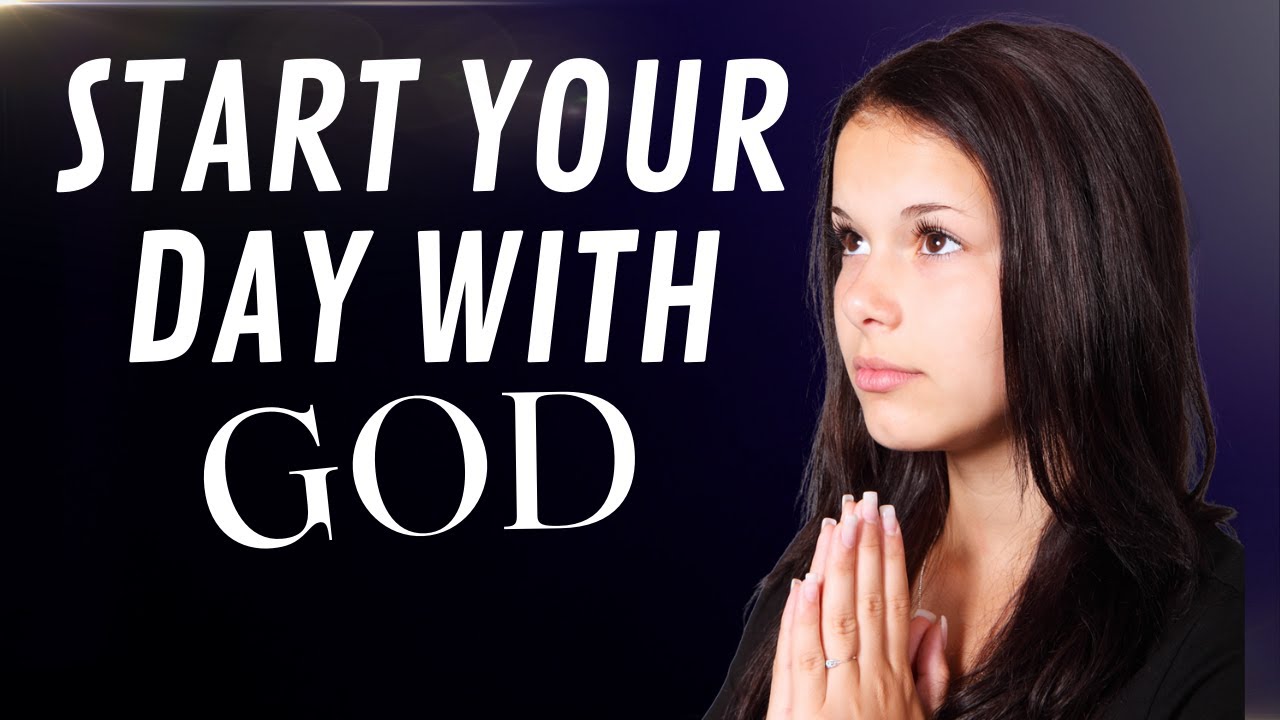 Start Your Day with GOD: A Spiritual Morning Routine - YouTube