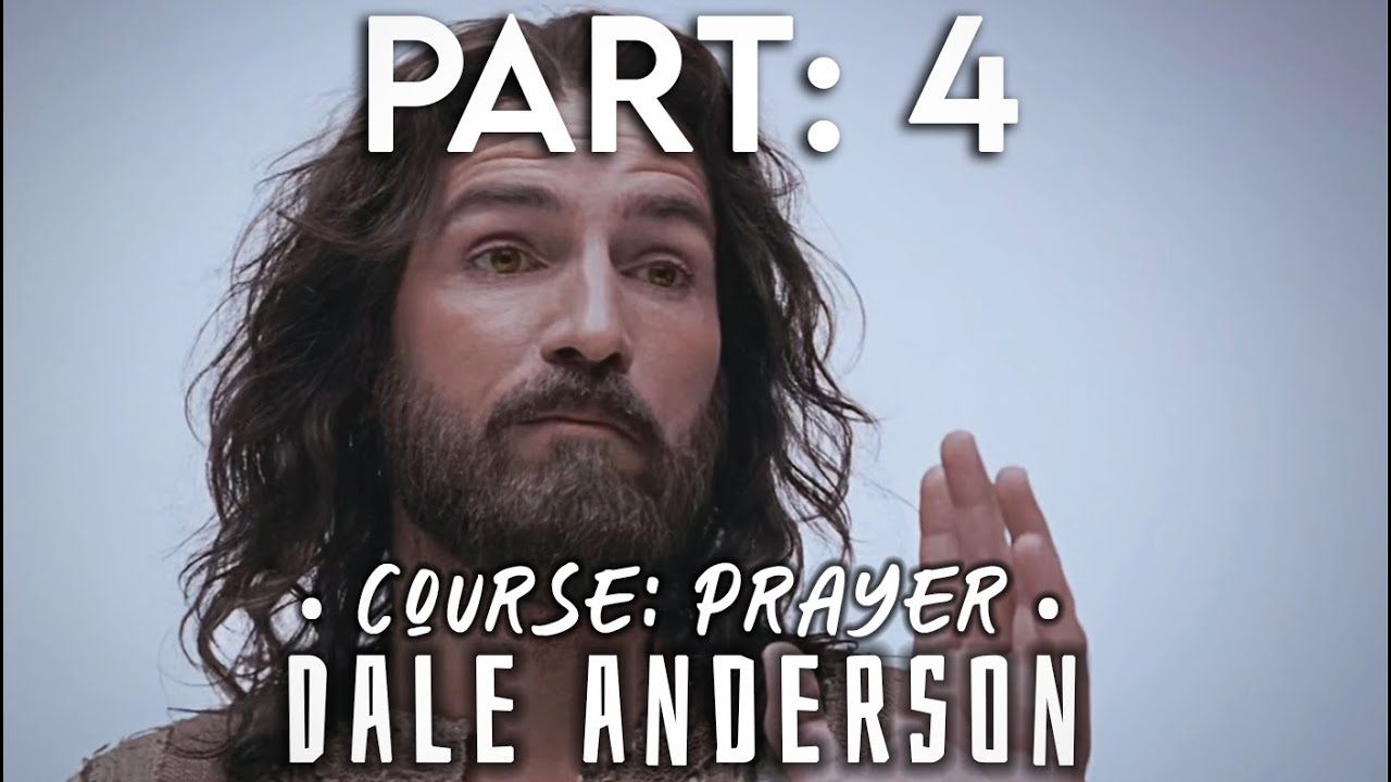 Course Prayer Part 4 What Did Jesus Say About Prayer Dale course-prayer-part-4-what-did-jesus-say-about-prayer-dale