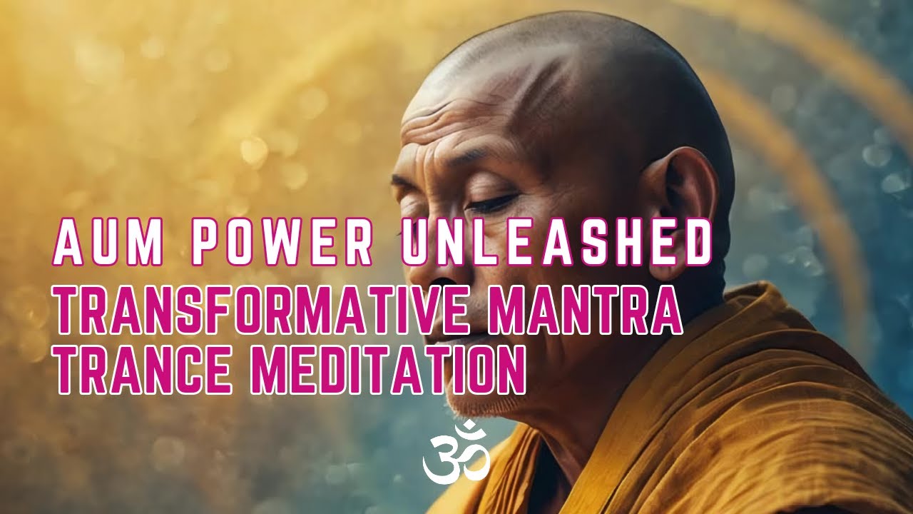 Aum Power Transformative Mantra Trance Meditation - YouTube