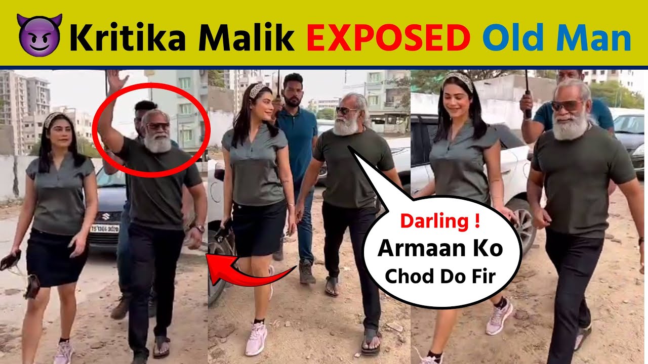 EXPOSE ! Kritika Malik's New Viral Video With Old Man | Armaan Malik ...