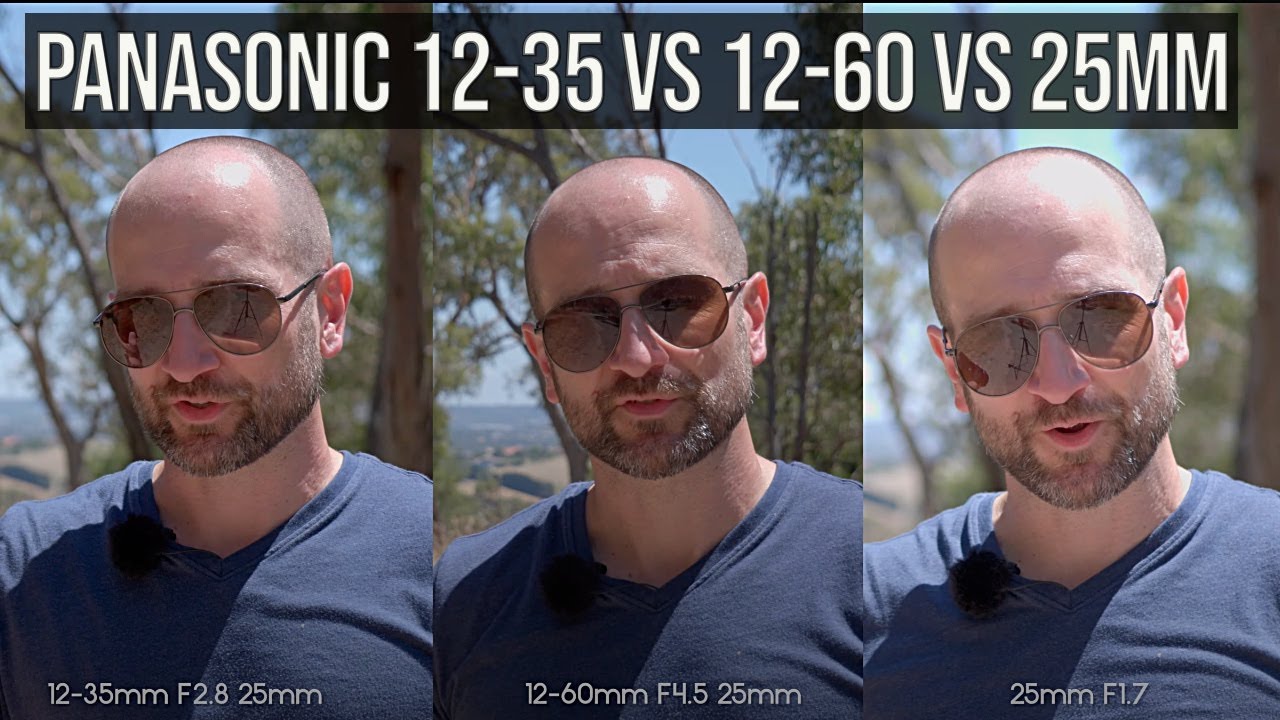 Panasonic 12-35mm f2.8 vs 12-60mm f3.5-5.6 (vs 25mm f1.7) Lens Comparison - YouTube