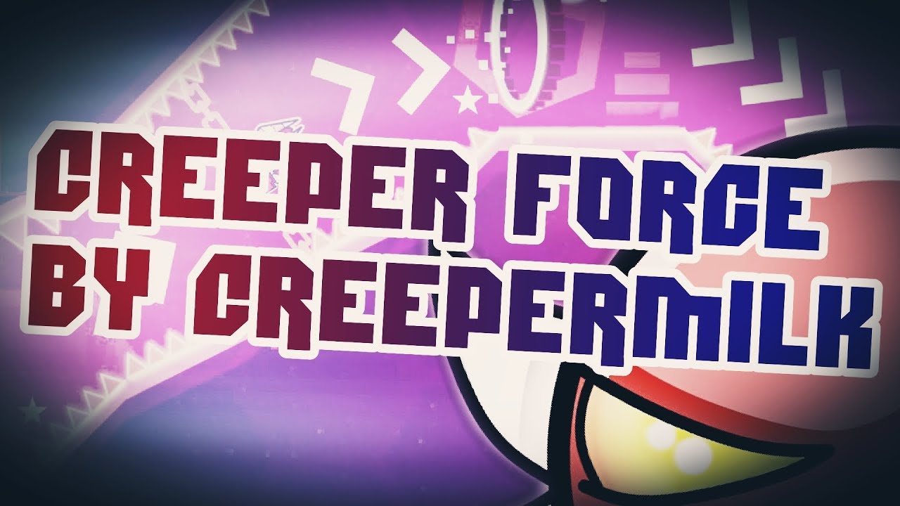 Geometry Dash Insane Demon | Creeper Force (CreeperMILK) - YouTube