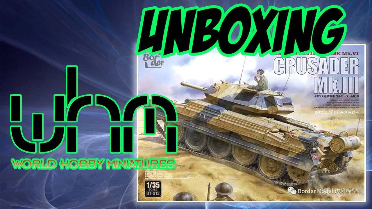 UNBOXING Border Model BT-012 1/35 Crusader Mk.III British Cruiser Tank ...
