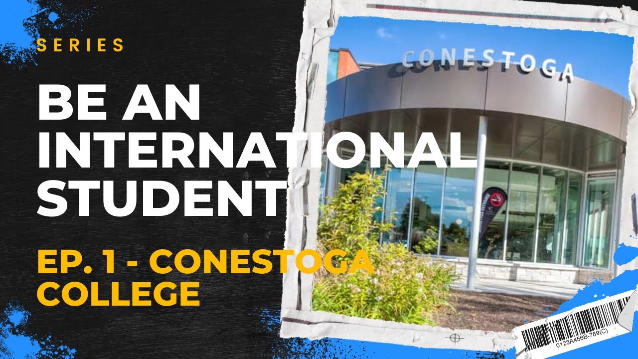 Be An International Student 👩‍🎓| Ep.1: Conestoga College và Tham Quan ...
