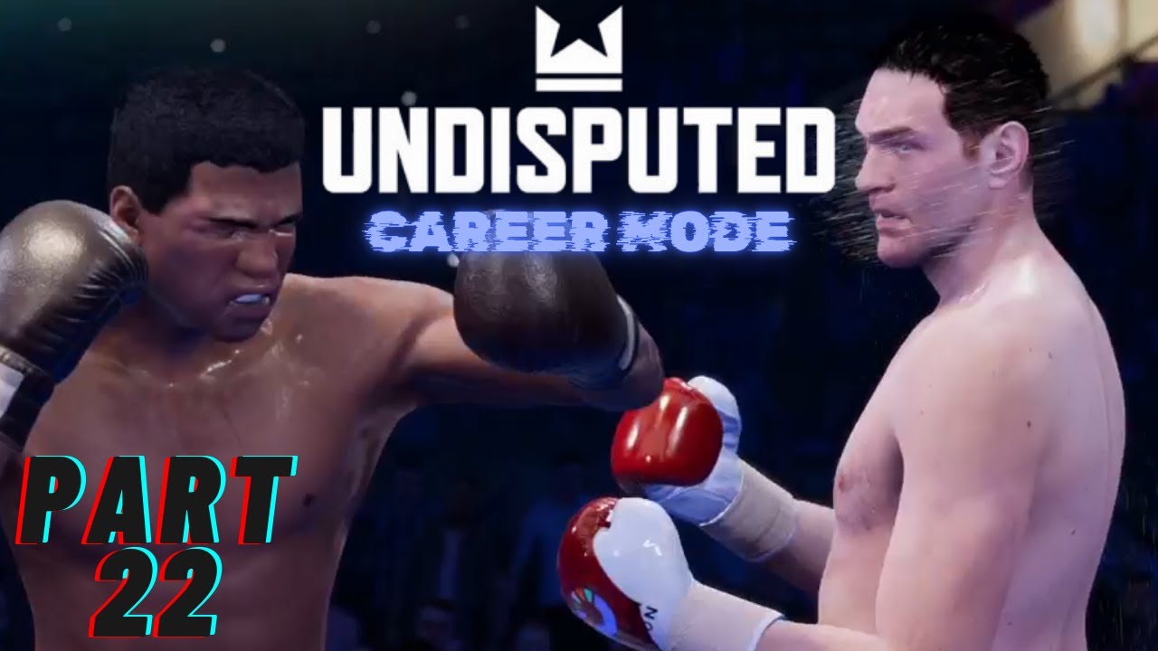 Undisputed [PS5] Muhammad Ali Career mode - Part 22 - YouTube