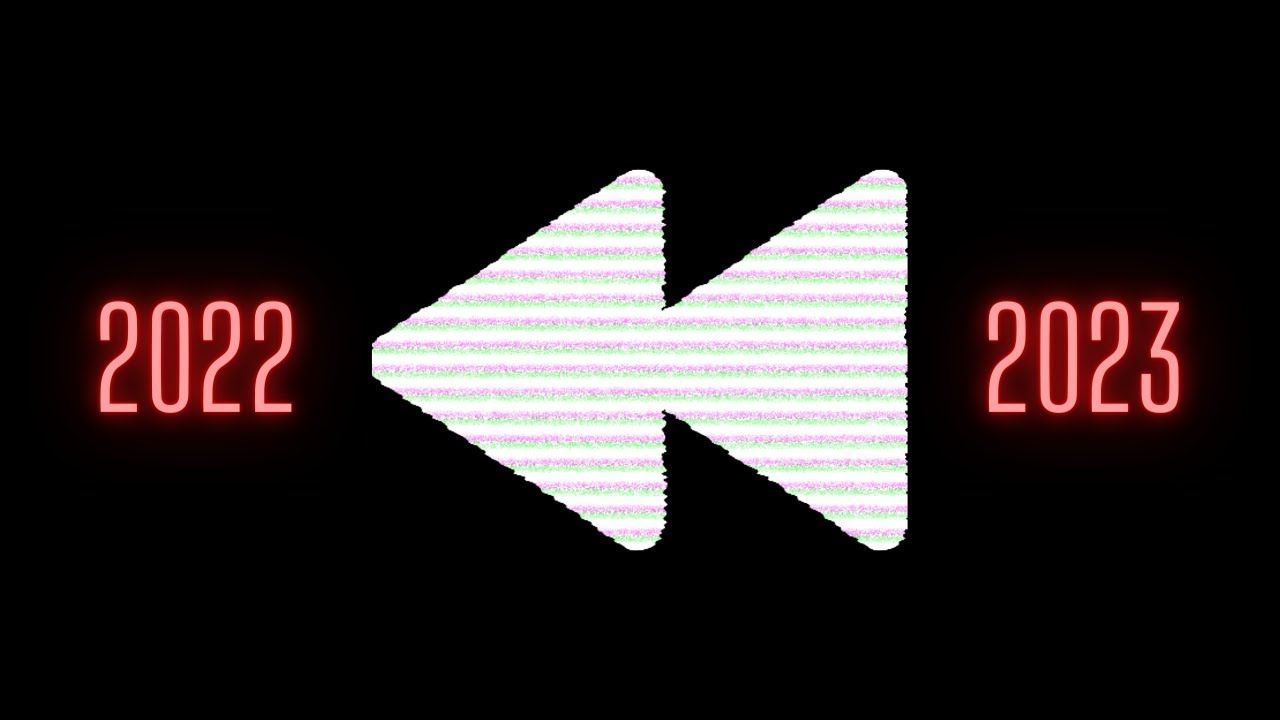 Rewinding Back To 2022 - YouTube