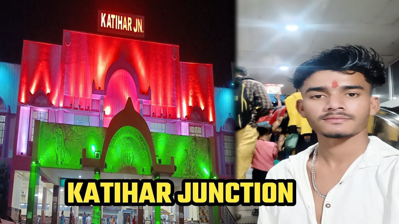 KATIHAR JUNCTION KA||`all view katihar of city Bihar - YouTube
