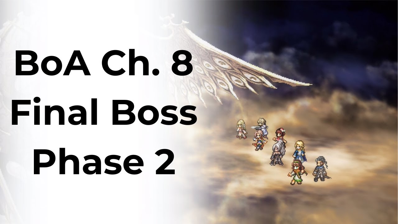 OCTOPATH CotC - BoA Ch. 8 Final Boss, Phase 2 - YouTube